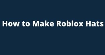 How to Make Roblox Hats: A Step-by-Step Guide